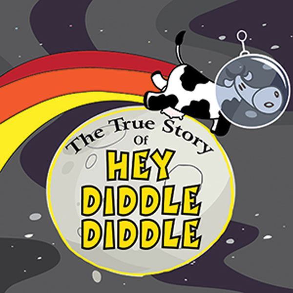The True Story of Hey Diddle Diddle. Eldridge Plays and Musicals